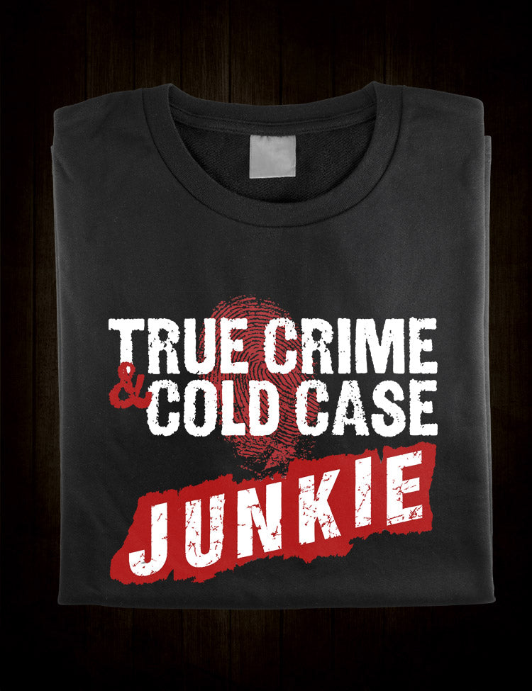 True Crime & Cold Case Junkie T-Shirt – Hellwood Outfitters