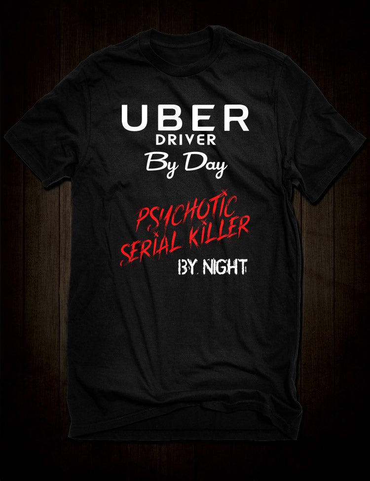 Uber Driver By Day T-Shirt – Hellwood Outfitters